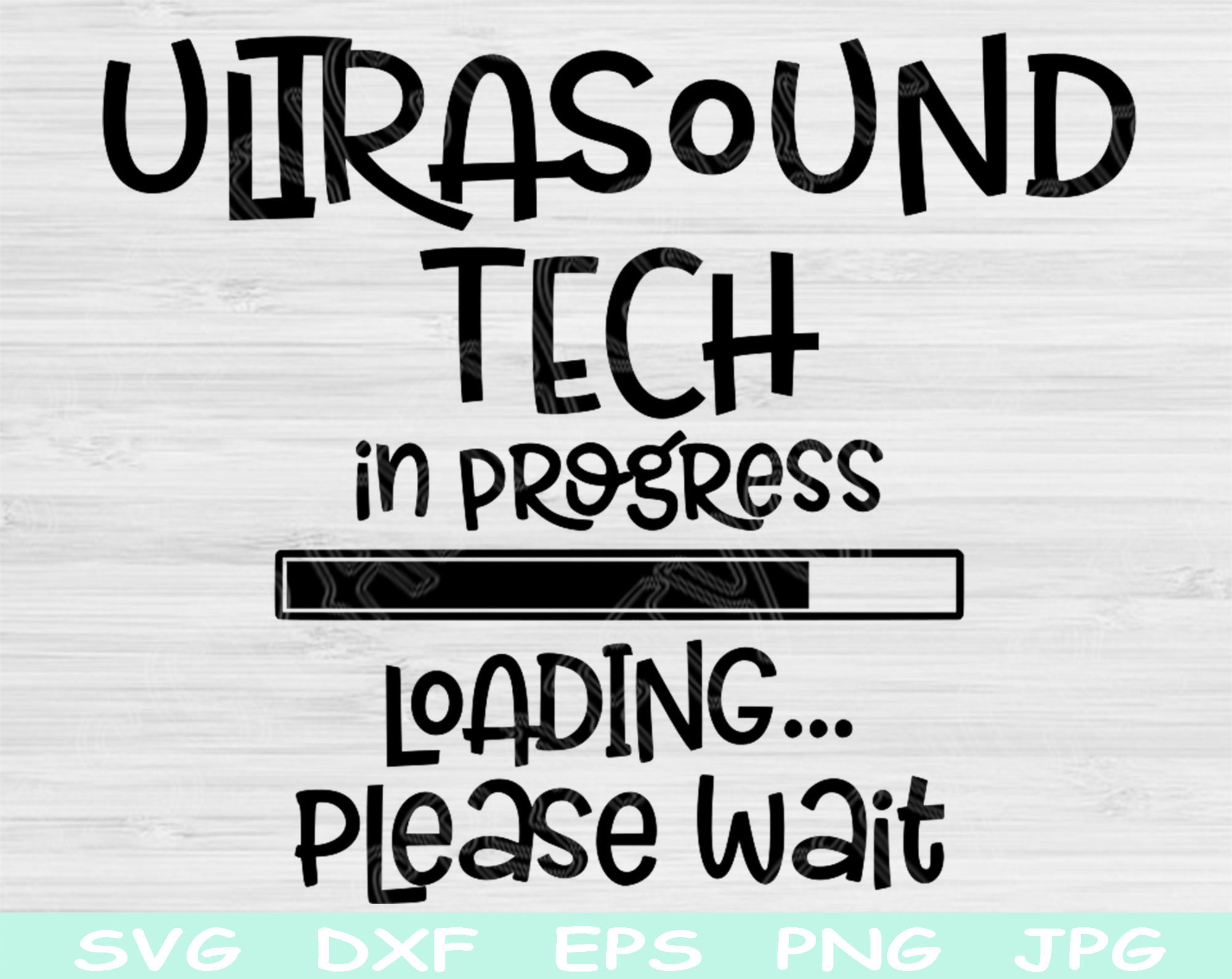 Ultrasound Tech Svg in Progress Loading Please Wait Svg Dxf - Etsy