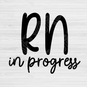 RN Svg in Progress Dxf Png Cut Files, Registered Nurse Svg, Nurse Life ...