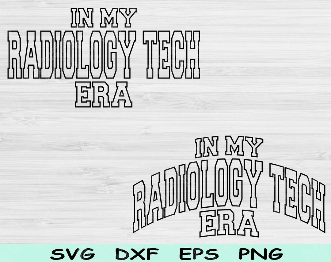 In My Radiology Tech Era Svg Dxf Png Cut Files, Radiology Tech Svg, Rad ...
