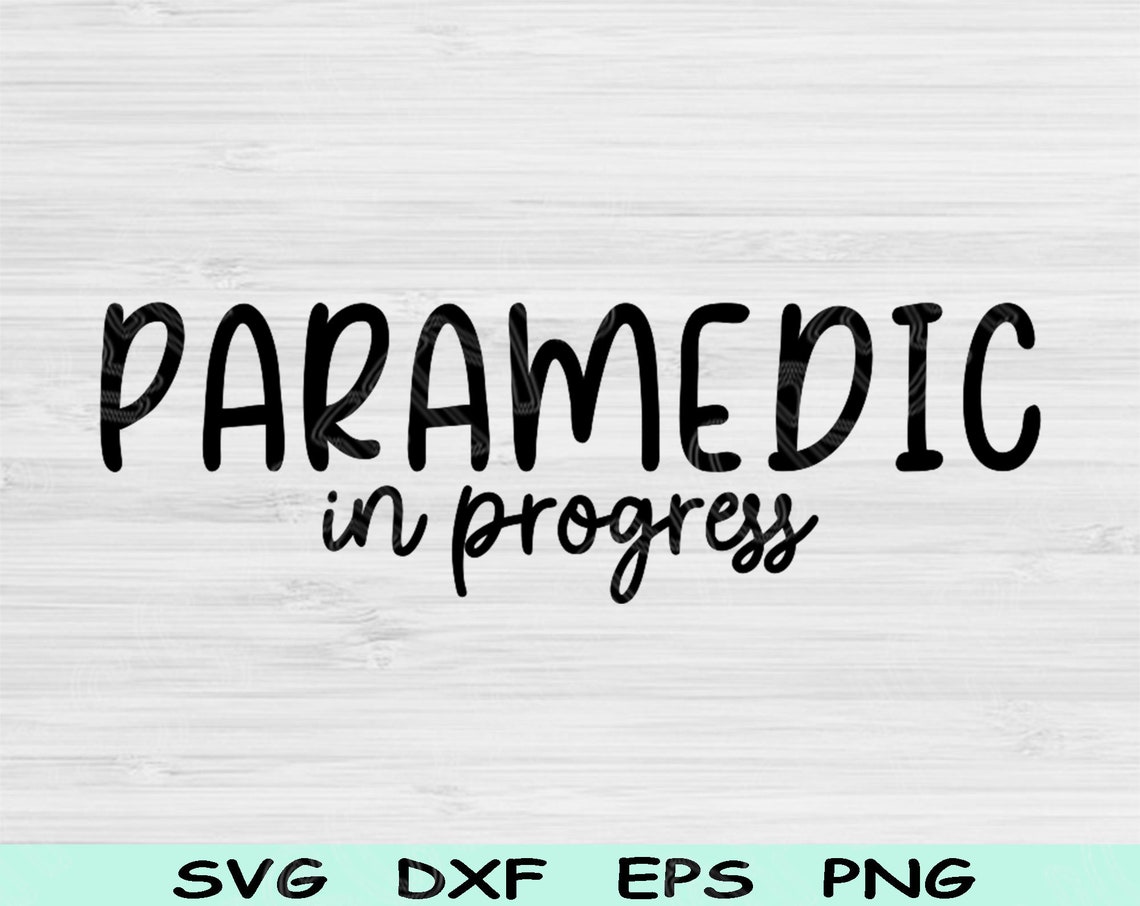 Paramedic Svg in Progress Dxf Png Eps Cut Files EMT Svg - Etsy