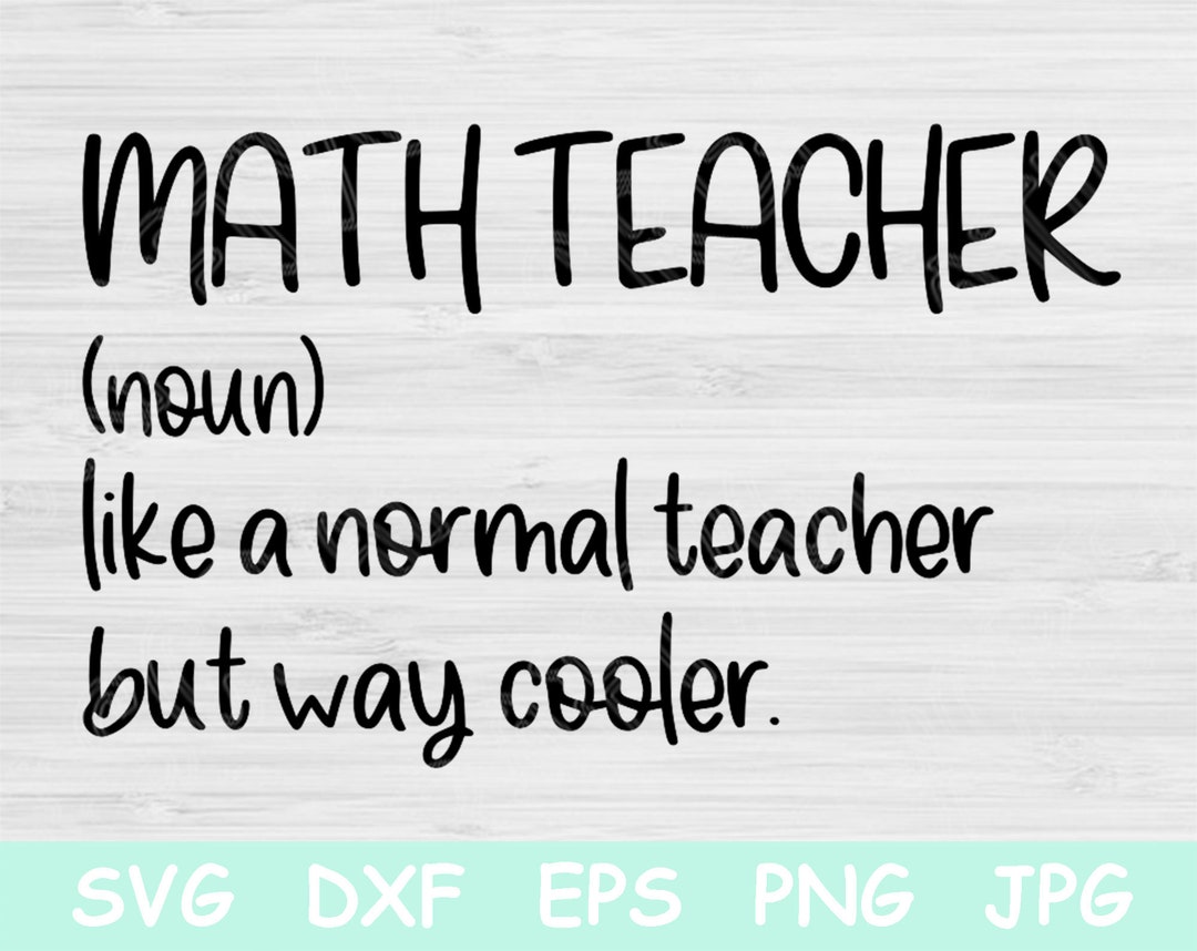 Math Teacher Like A Normal Teacher but Way Cooler Svg, Math Teacher Svg ...