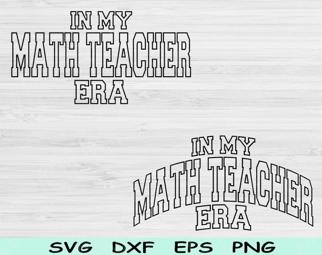 In My Math Teacher Era Svg Png Cut Files, Math Teacher Svg, School Svg ...