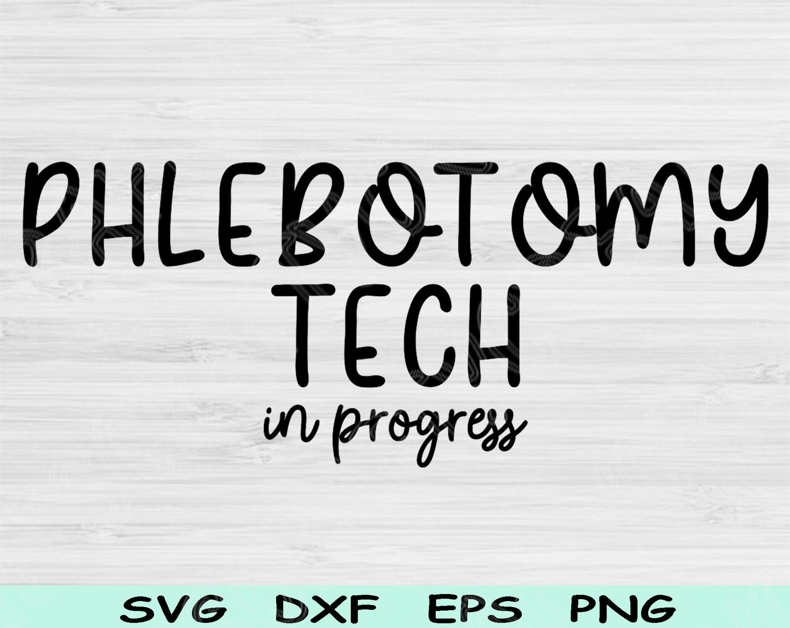 Phlebotomy Tech Svg in Progress Dxf Png Cut File Phlebotomy - Etsy