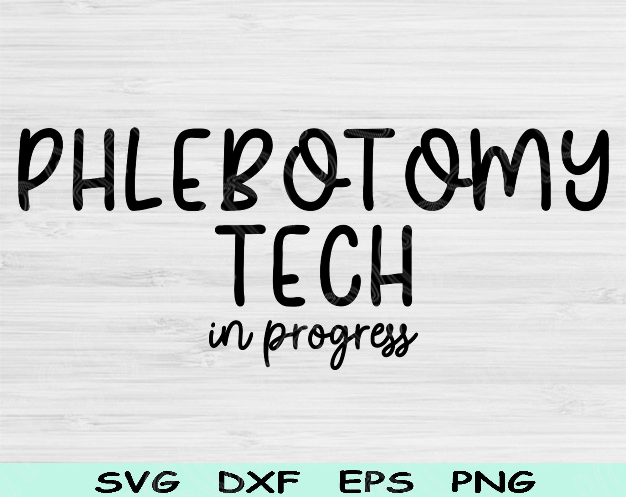 Phlebotomy Tech Svg in Progress Dxf Png Cut File Phlebotomy - Etsy