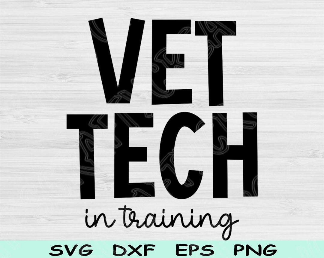 Vet Tech Svg in Training Dxf Png Eps Cut Files, Veterinary Tech Svg ...