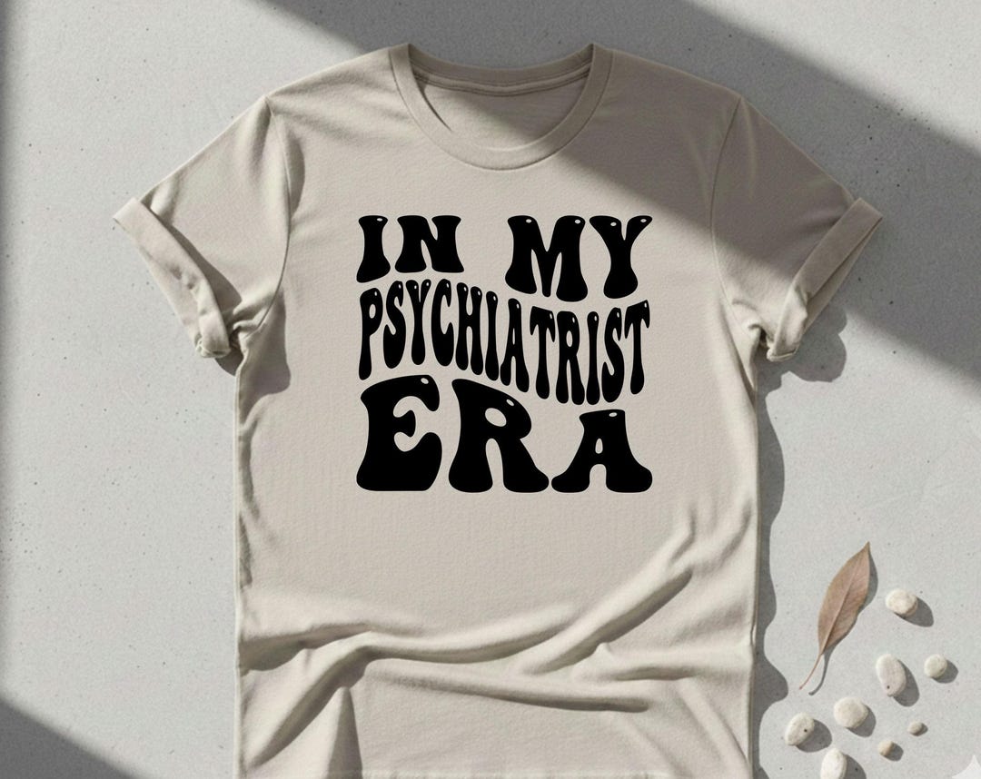 Psychiatrist Svg for Shirts and Tumblers, in My Psychiatrist Era Cut ...