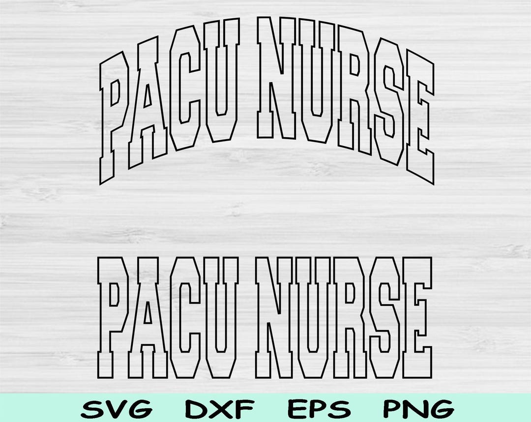 PACU Nurse Svg Dxf Cut Files, PACU Nurse Png, Post Anesthesia Care Unit ...