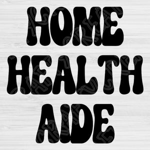 Home Health Aide Svg Dxf Png Eps Cut Files, Home Care Aide Svg ...