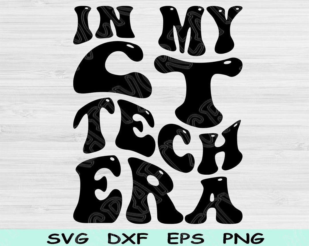 In My CT Tech Era Svg Png Cut Files, CT Tech Svg, CT Technologist Svg ...