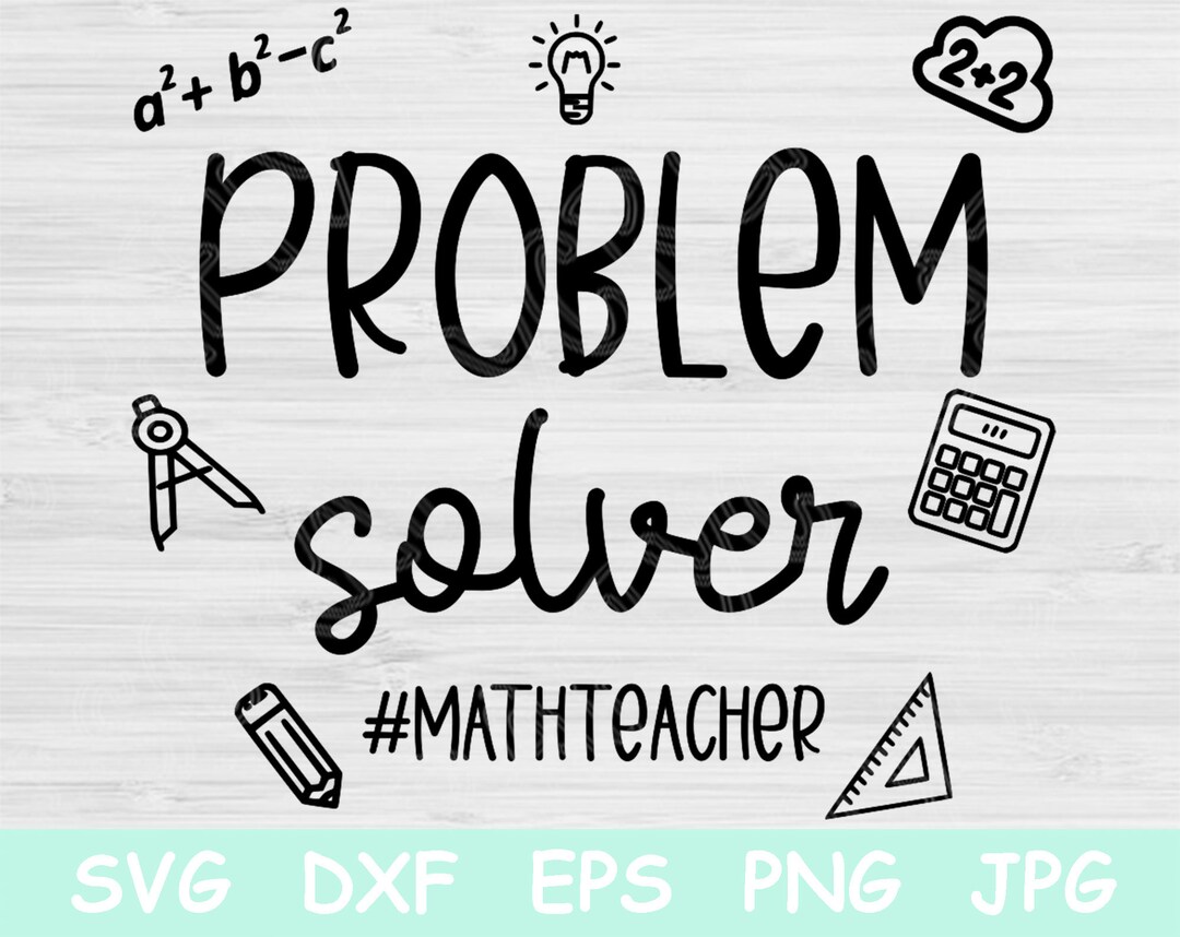 Problem Solver Svg, Math Teacher Svg, Teacher Appreciation Svg, Funny ...