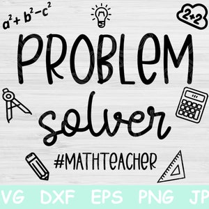 Problem Solver Svg, Math Teacher Svg, Teacher Appreciation Svg, Funny ...