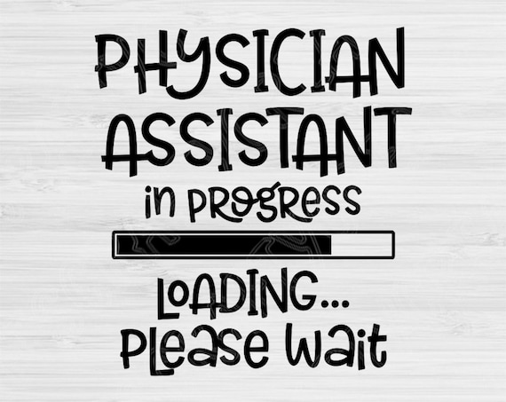 Physician Assistant Svg in Progress Loading Please Wait Svg - Etsy