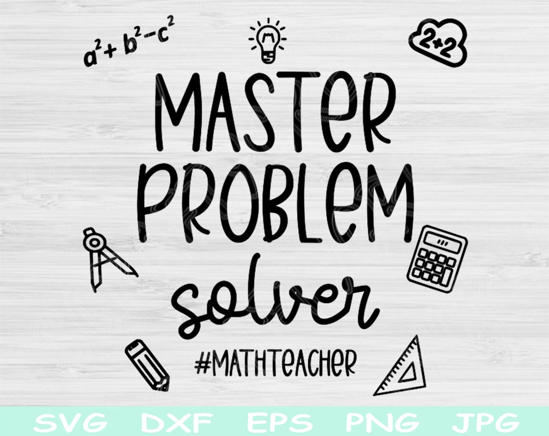Math Teacher Svg, Master Problem Solver Svg Dxf, Eps, Png Instant ...