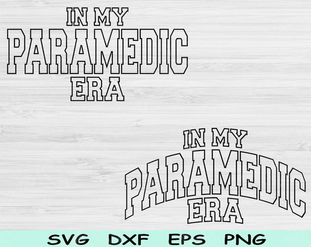 In My Paramedic Era Svg Png Cut Files, Paramedic Svg, EMT Svg Files for ...