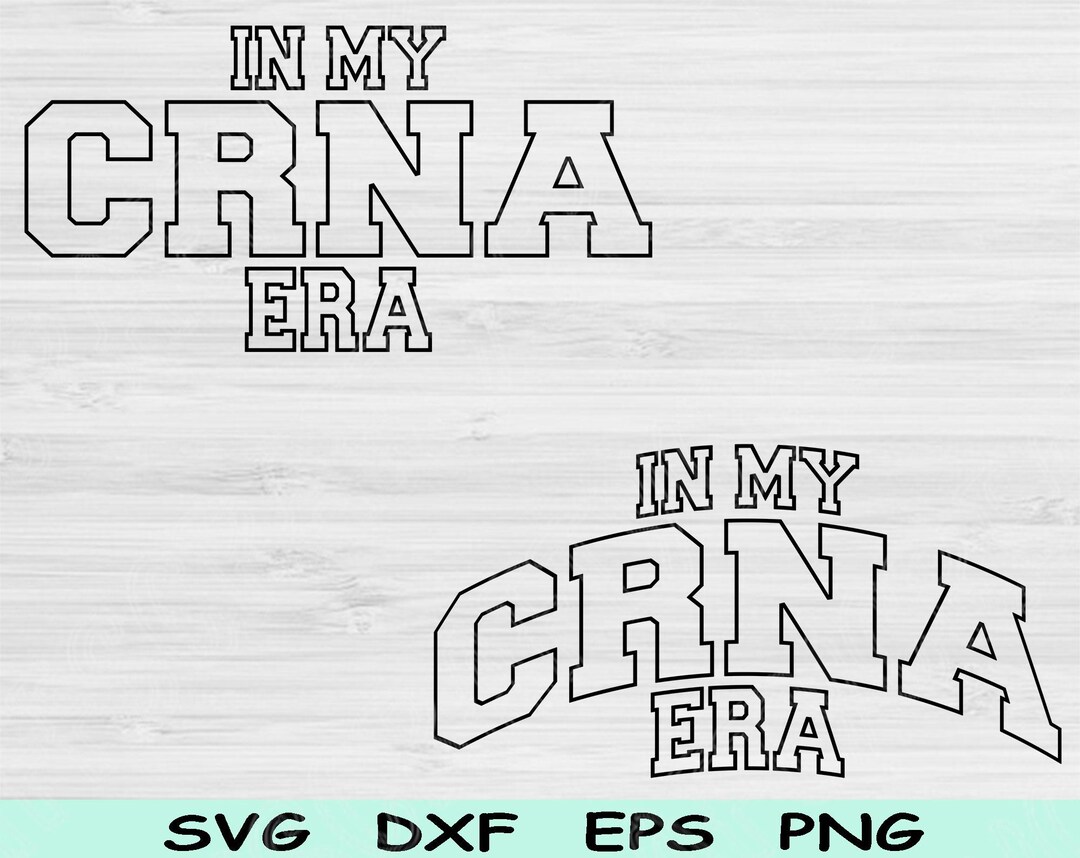 In My Crna Era Svg Dxf Png Cut Files, Crna Svg, Nurse Anesthetist Svg ...