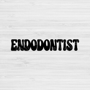 Endodontist Svg Dxf Png Eps Cut Files, Dentistry Svg, Endodontics Svg ...