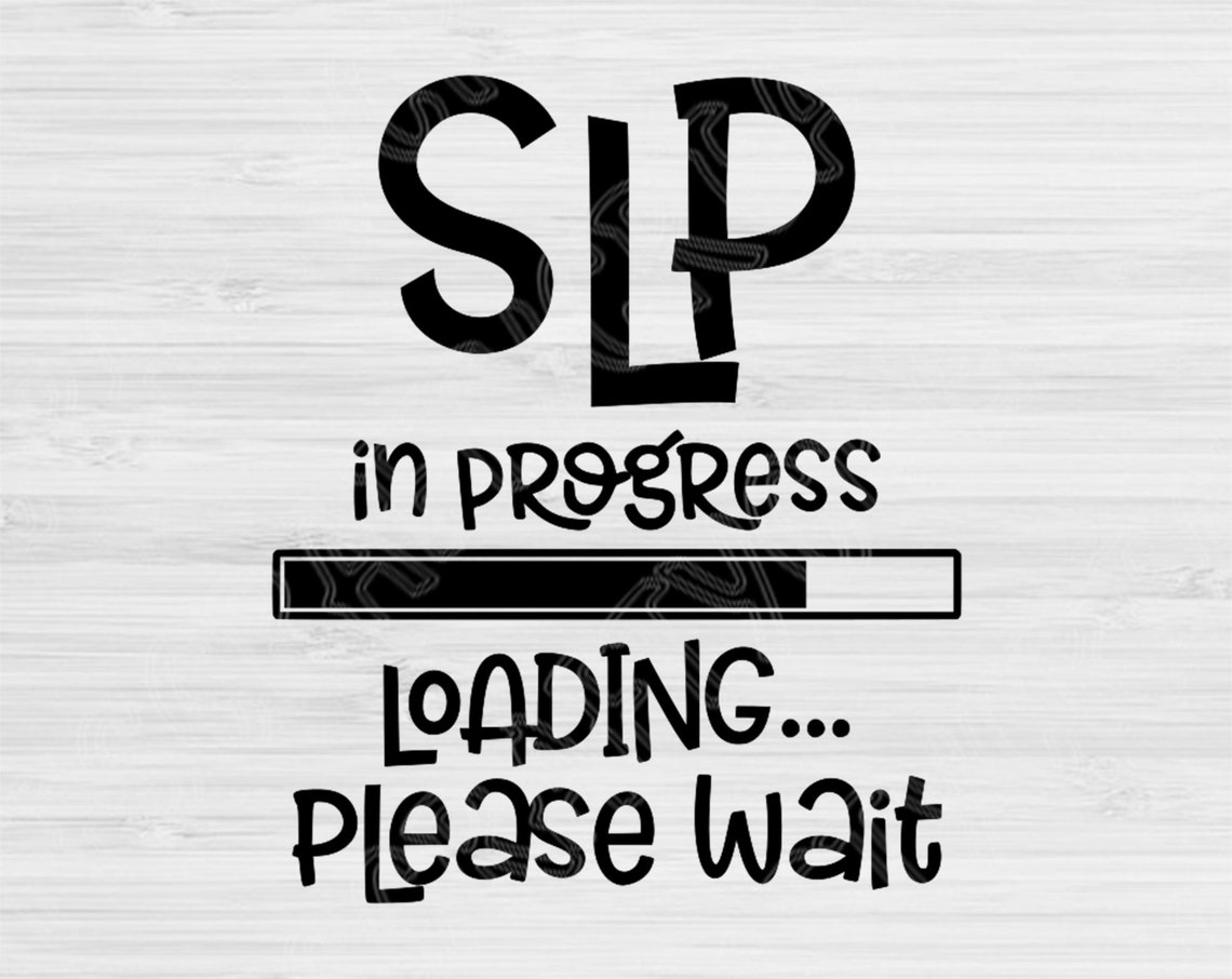 SLP Svg in Progress Loading Please Wait Svg Dxf Eps Png - Etsy