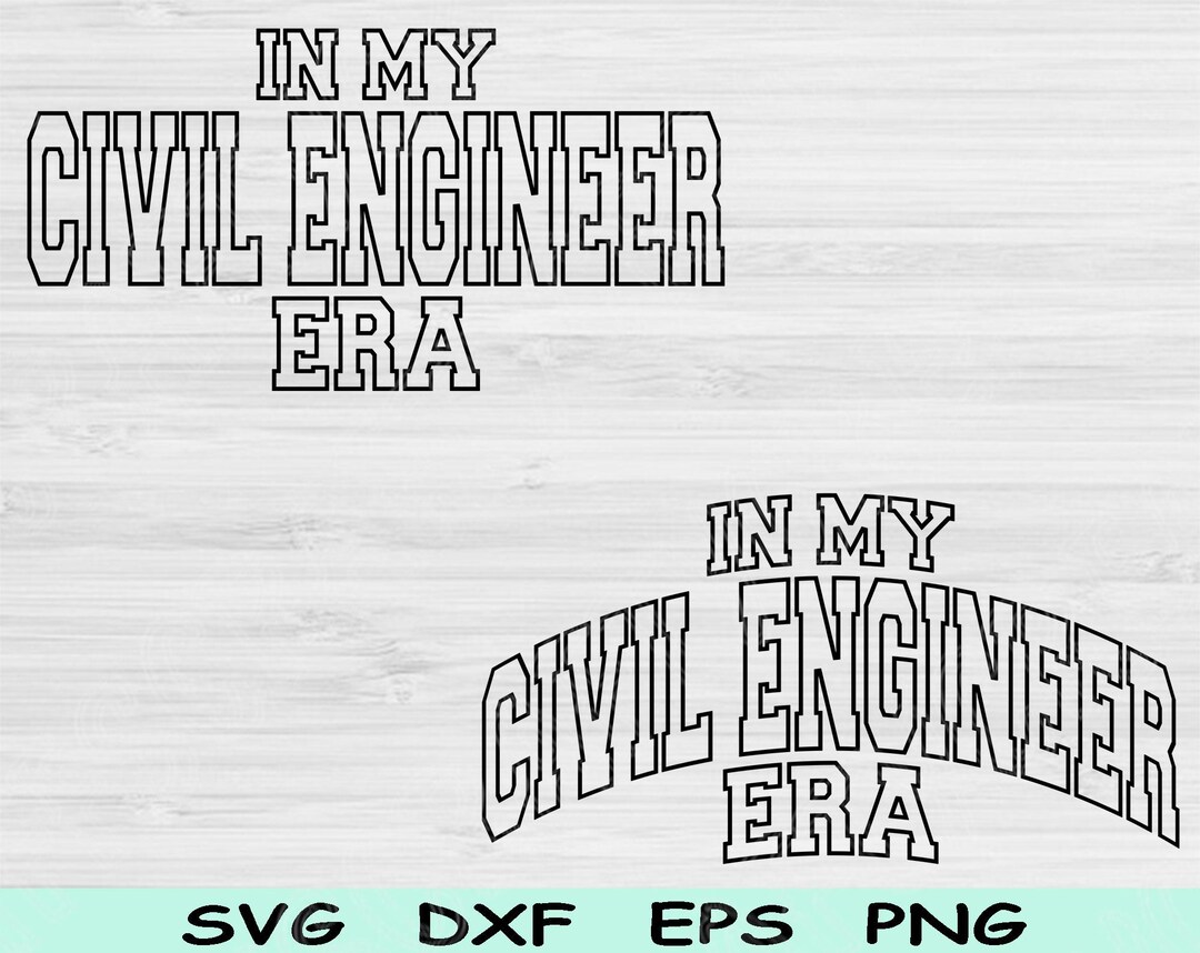 In My Civil Engineer Era Svg Dxf Png Cut Files, Civil Engineer Svg ...