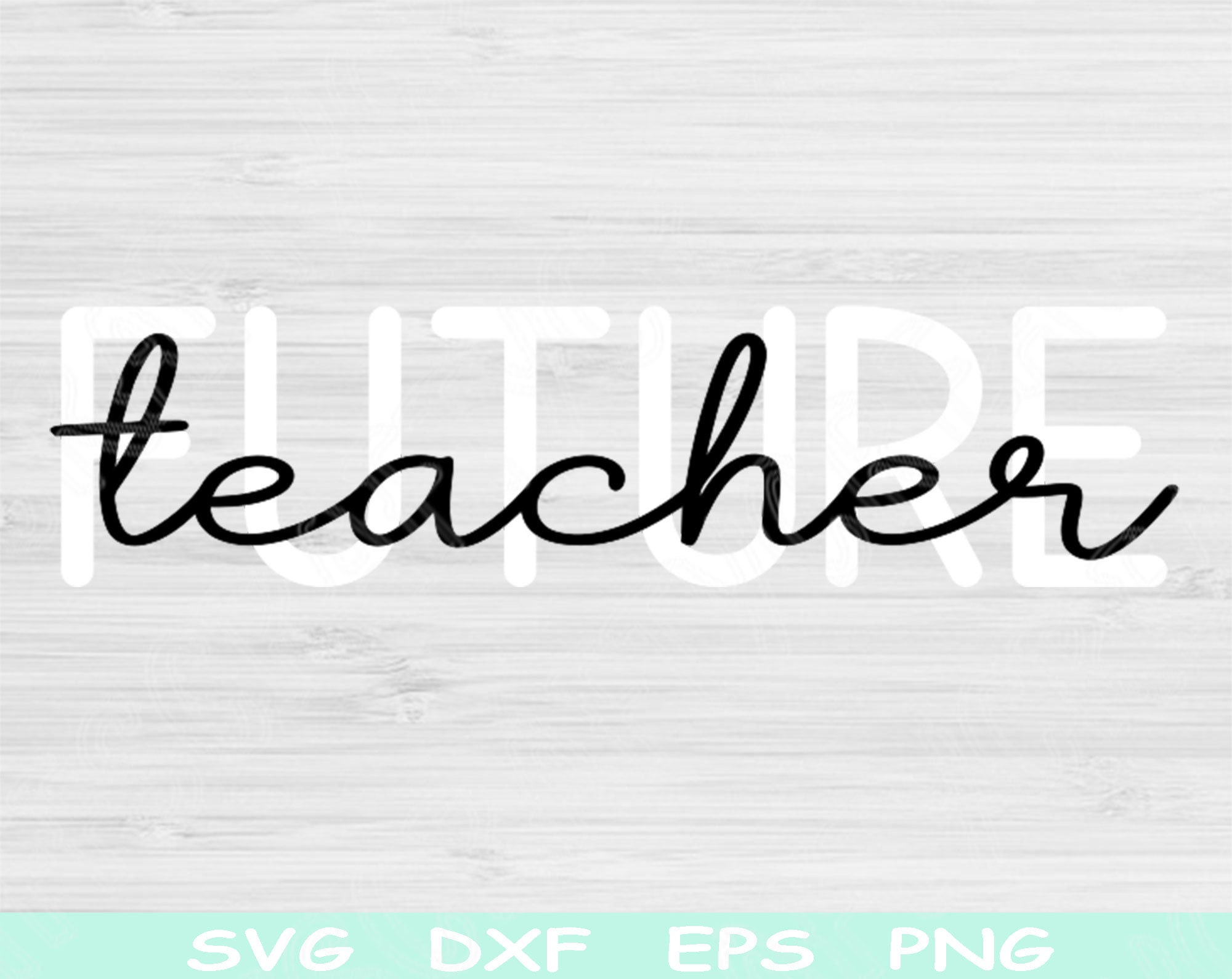 Future Teacher Svg Dxf Png Eps Cut File Teacher Life Svg - Etsy