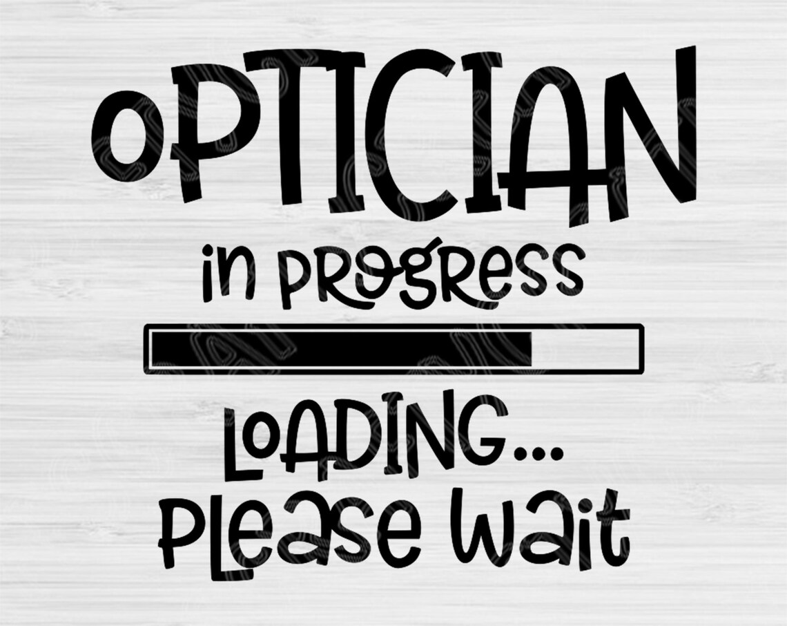 Optician Svg in Progress Loading Please Wait Svg Png - Etsy