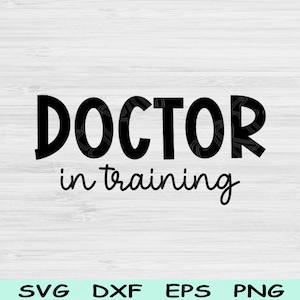Doctor Svg Png Cut Files, Doctor in Training Svg, Medical Student Svg ...
