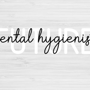 Future Dental Hygienist Svg Dxf Png Cut Files, Dental Assistant Svg ...