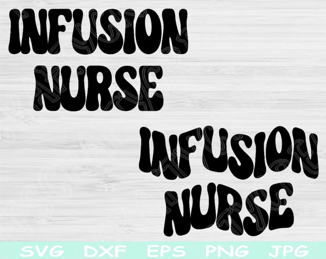 Infusion Nurse Svg Dxf Png Eps Cut Files, Infusion Nurse Shirt Svg, IV ...