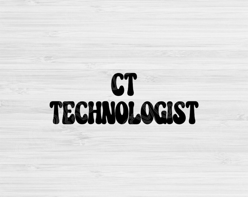 CT Technologist Svg Dxf Png Cut File CT Tech Svg Computed - Etsy