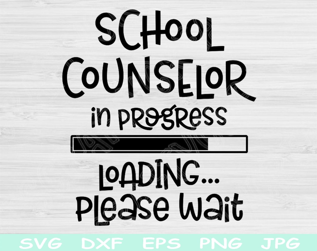 School Counselor Svg in Progress Loading Please Wait Svg, Dxf, Eps, Png ...