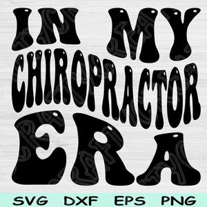In My Chiropractor Era Svg Dxf Png Cut Files, Chiropractor Svg ...