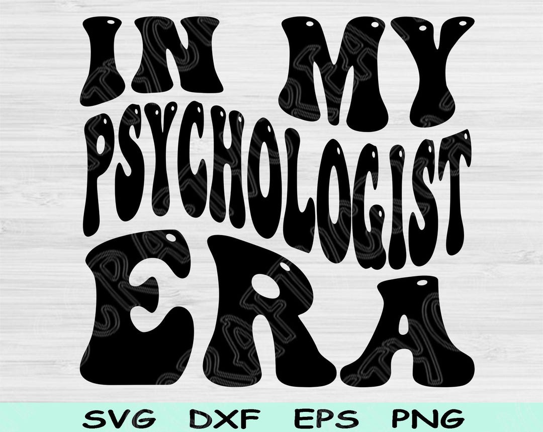 In My Psychologist Era Svg Dxf Png Cut Files, Psychologist Svg ...