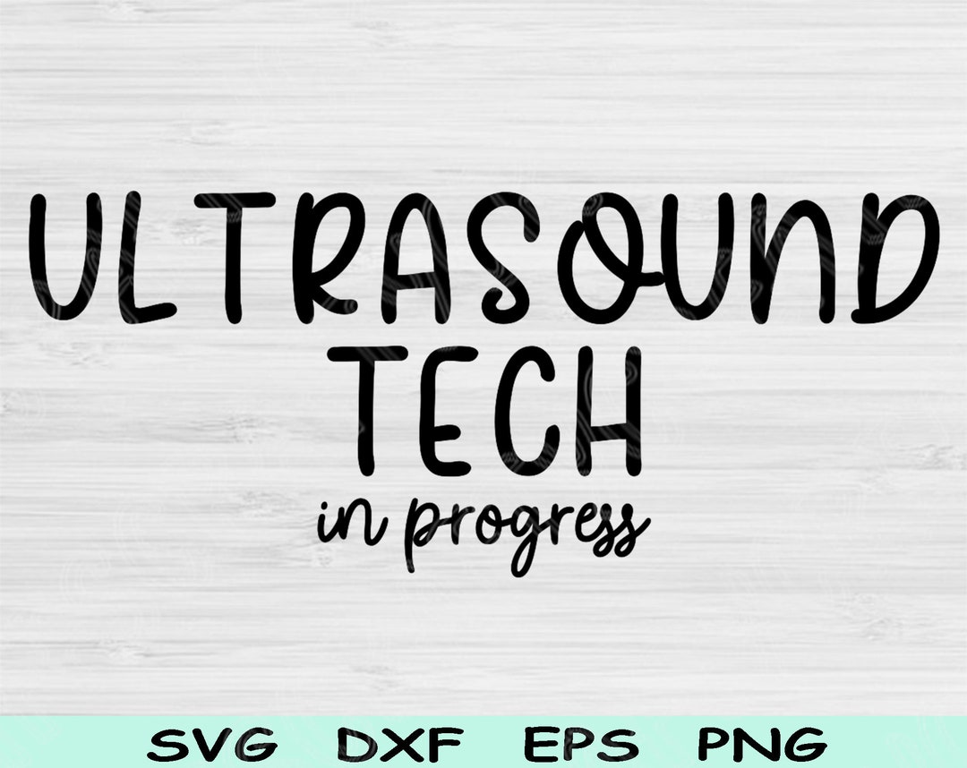 Ultrasound Tech Svg in Progress Dxf Png Cut Files, Sonographer Svg ...