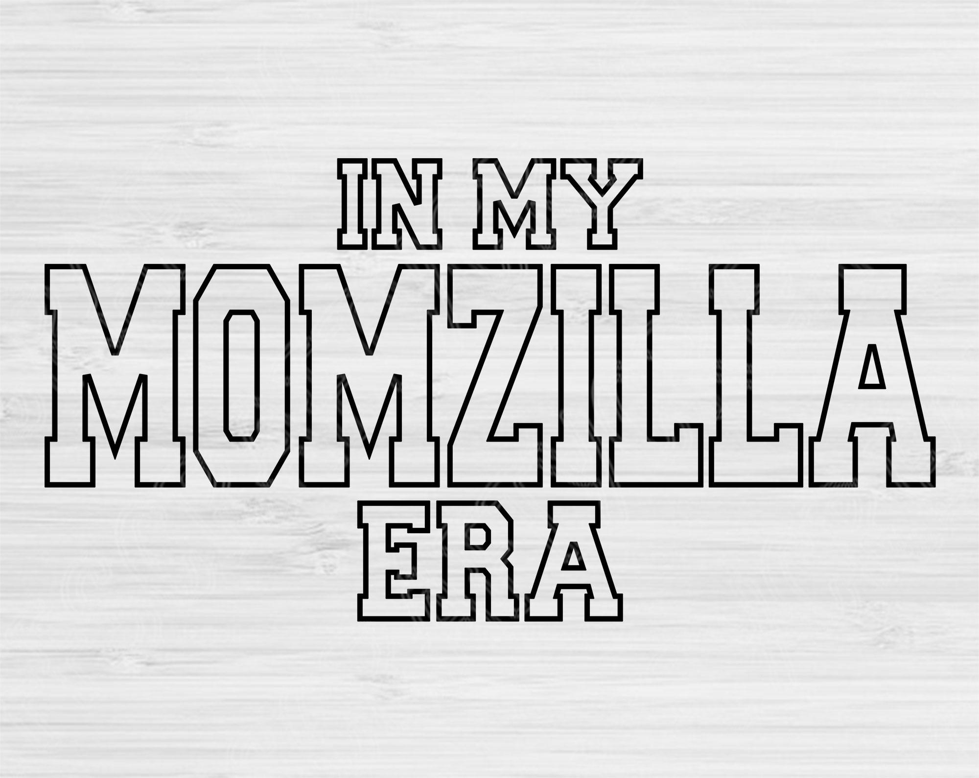 In My Momzilla Era Svg Png Cut File, Momzilla Svg, Mom Svg Files for ...