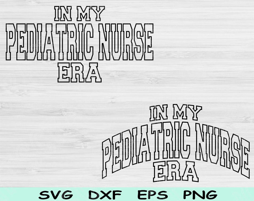 In My Pediatric Nurse Era Svg Dxf Png Cut Files, Pediatric Nurse Svg ...