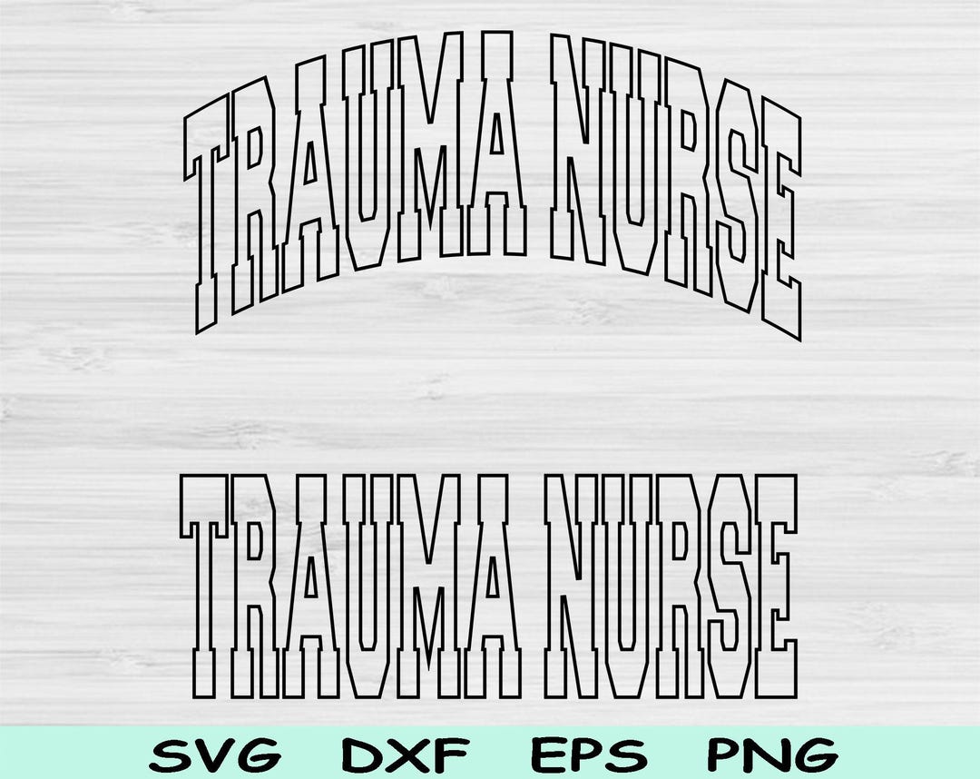 Trauma Nurse Svg Dxf Cut Files, Trauma Nurse Png, ER Nurse Svg Files ...