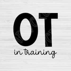 OT Svg in Training Png Cut Files, Occupational Therapist Svg ...