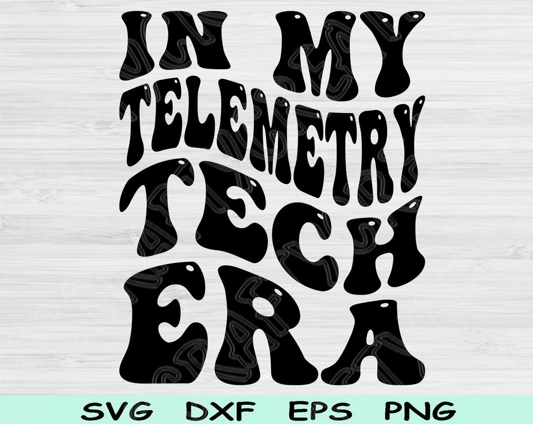In My Telemetry Tech Era Svg Dxf Png Cut Files, Telemetry Tech Svg ...