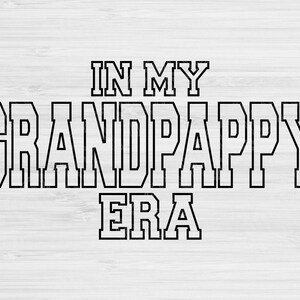 In My Grand Pappy Era Svg Png Cut Files, Grand Pappy Svg, Papa Svg ...