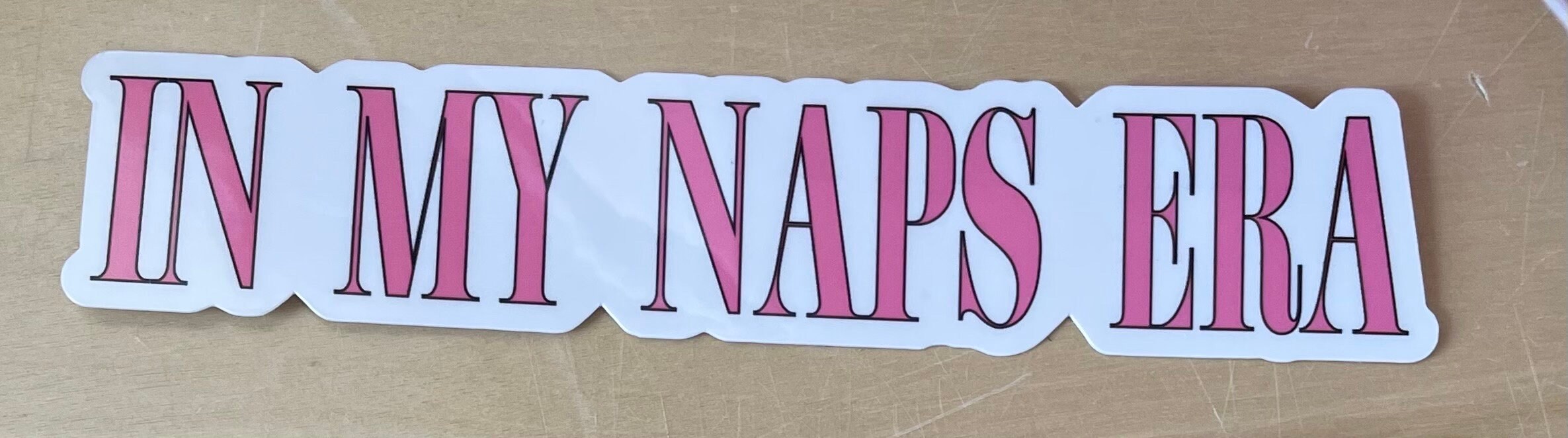 In My Naps Era TS Sticker for Water Bottle Laptop Planner Etc Small ...