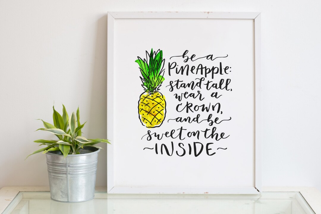 Be A Pineapple Quote: Stand Tall, Wear a Crown, and Be Sweet on the ...