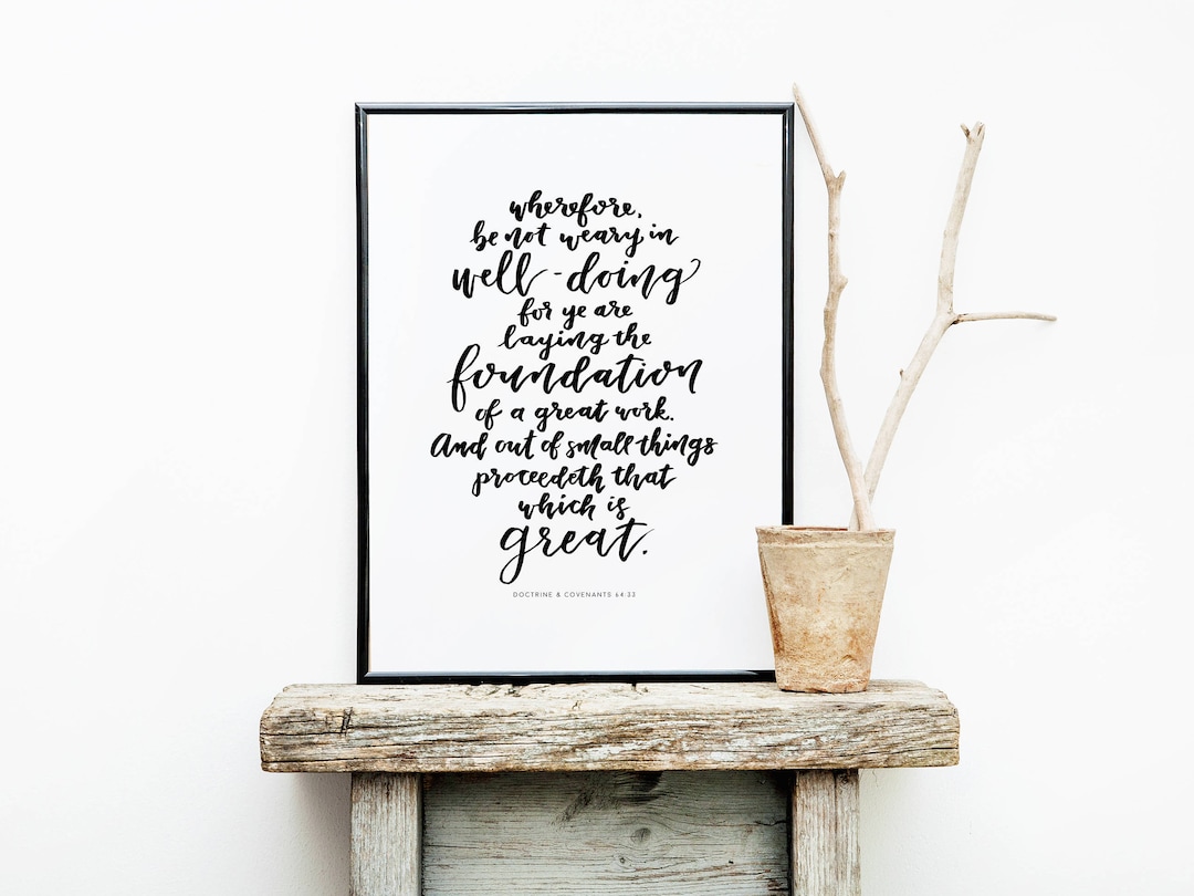 D&C 64:33 "be Not Weary in Well-doing" Sizes 4x6, 5x7, 8x10, Square ...