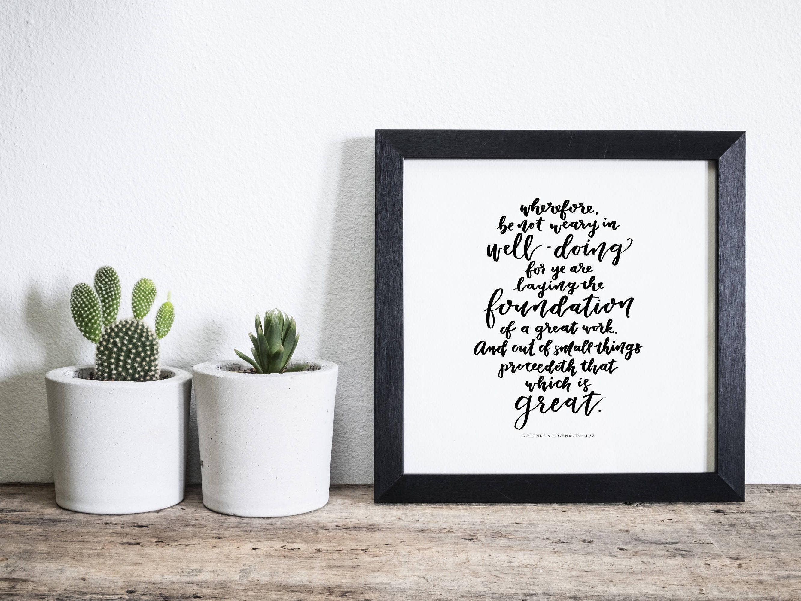 D&C 64:33 "be Not Weary in Well-doing" Sizes 4x6, 5x7, 8x10, Square ...