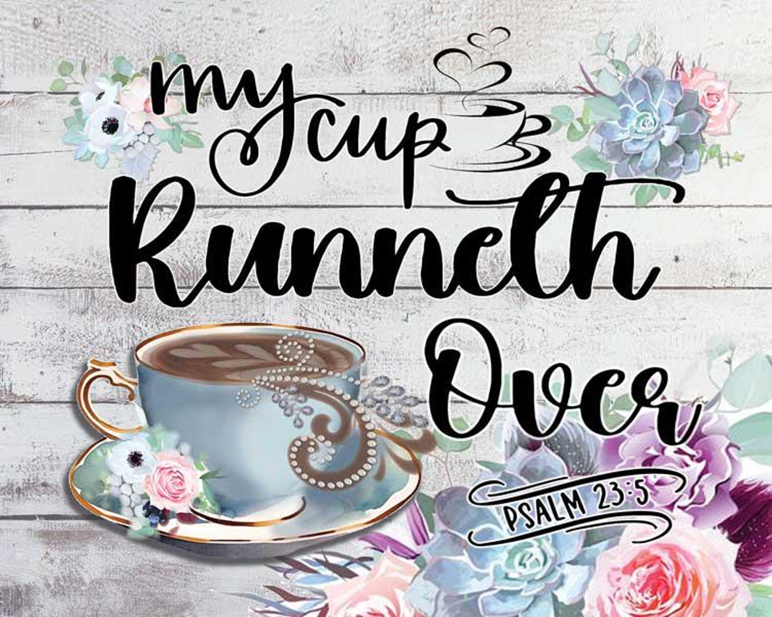 My Cup Runneth Over Bible Verse Psalm 23 내 잔이 넘치나이다 시편 23 - Etsy