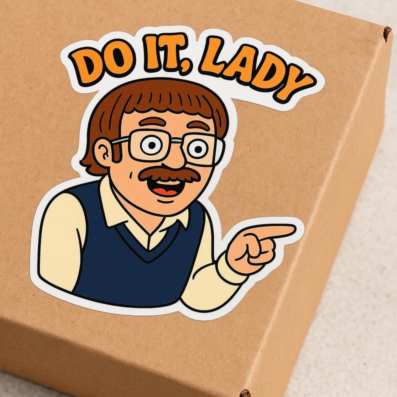 Do It Lady Sticker: Funny Viral Chit Meme Waterproof Vinyl Decal - Etsy