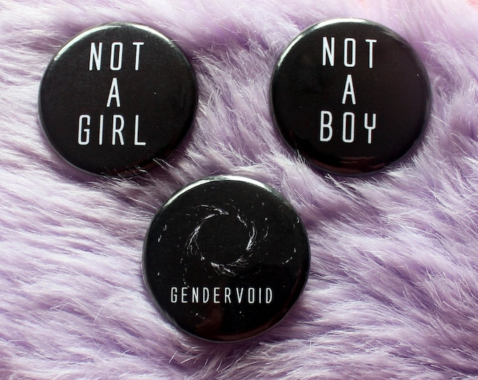 Not a Boy, Not a Girl & Gendervoid Badges (38mm) | Nonbinary Agender ...