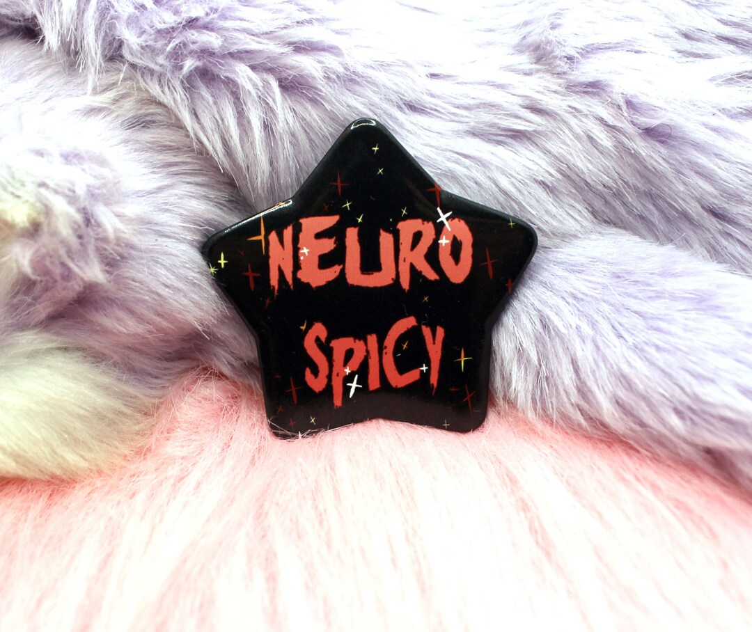 Neuro Spicy Star Badge (55mm) - Etsy