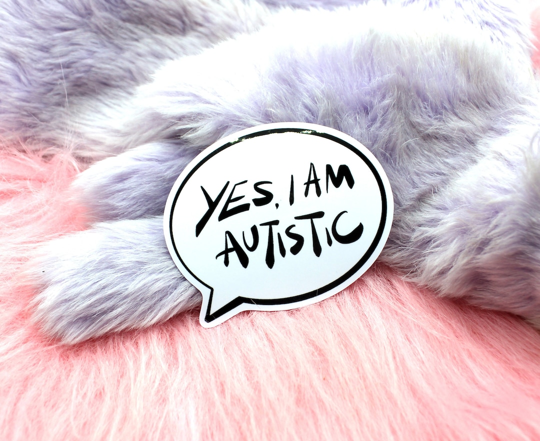 Yes, I Am Autistic Speech Bubble Sticker (8cm) - Etsy