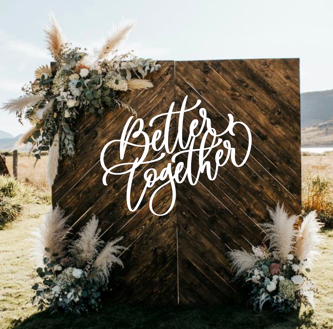 Better Together Backdrop Sign, Cut Out Wood Sign, Large Wedding ...