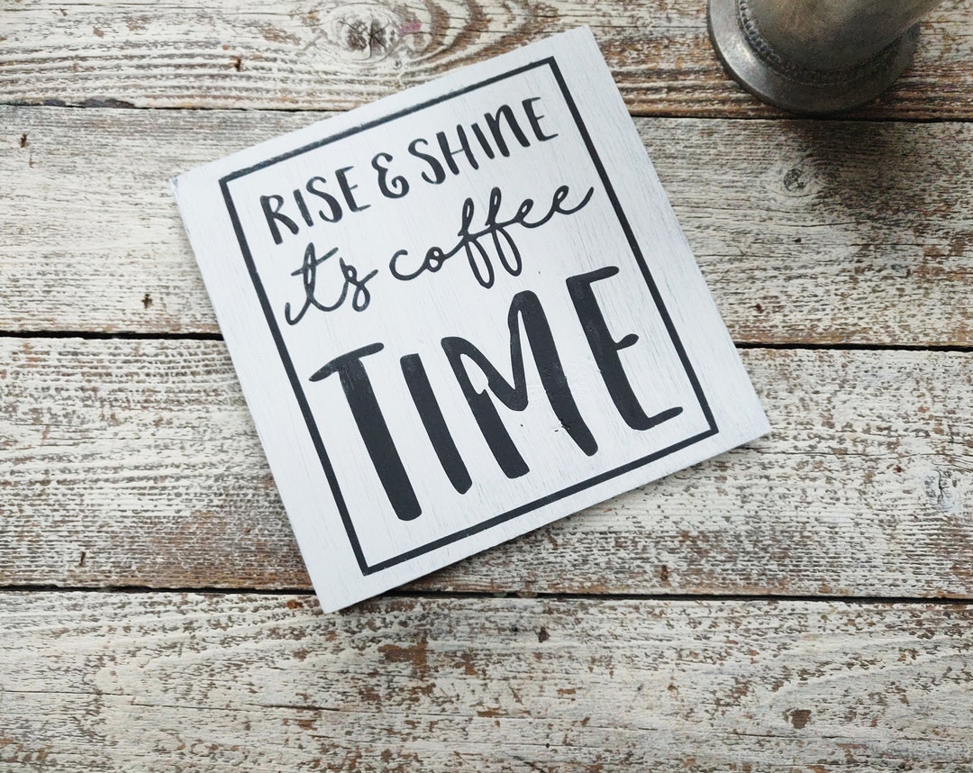 Rise & Shine It's Coffee Time Wooden Hand Painted Sign, Coffee Bar Sign ...