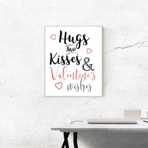 Hugs and Kisses and Valentine's Day Wishes Printable Sign, Instant ...